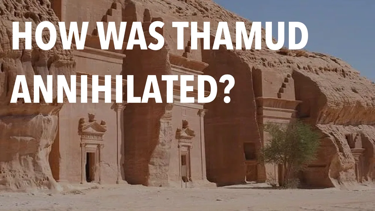 How Was Thamud Annihilated? – Quran Talk Blog